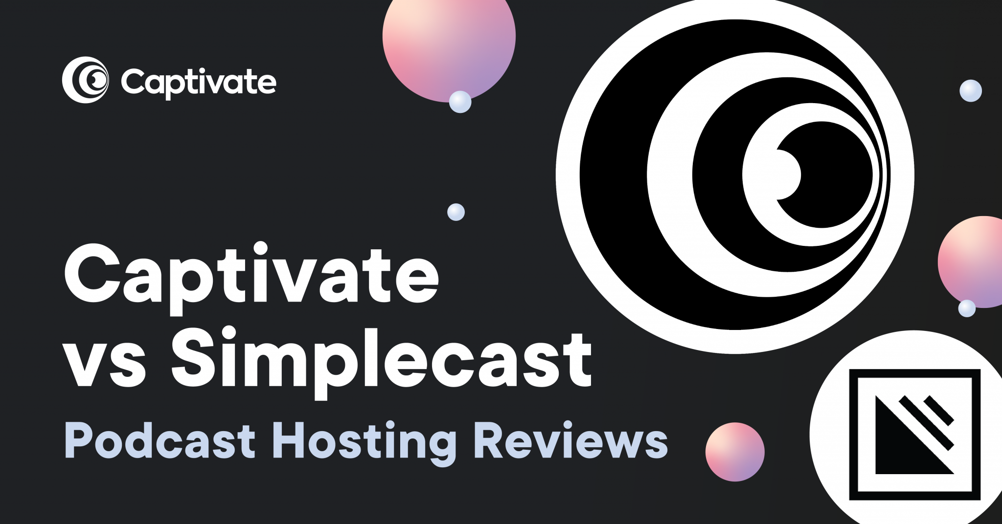 Podcast Hosting Reviews: Captivate vs Simplecast | Captivate