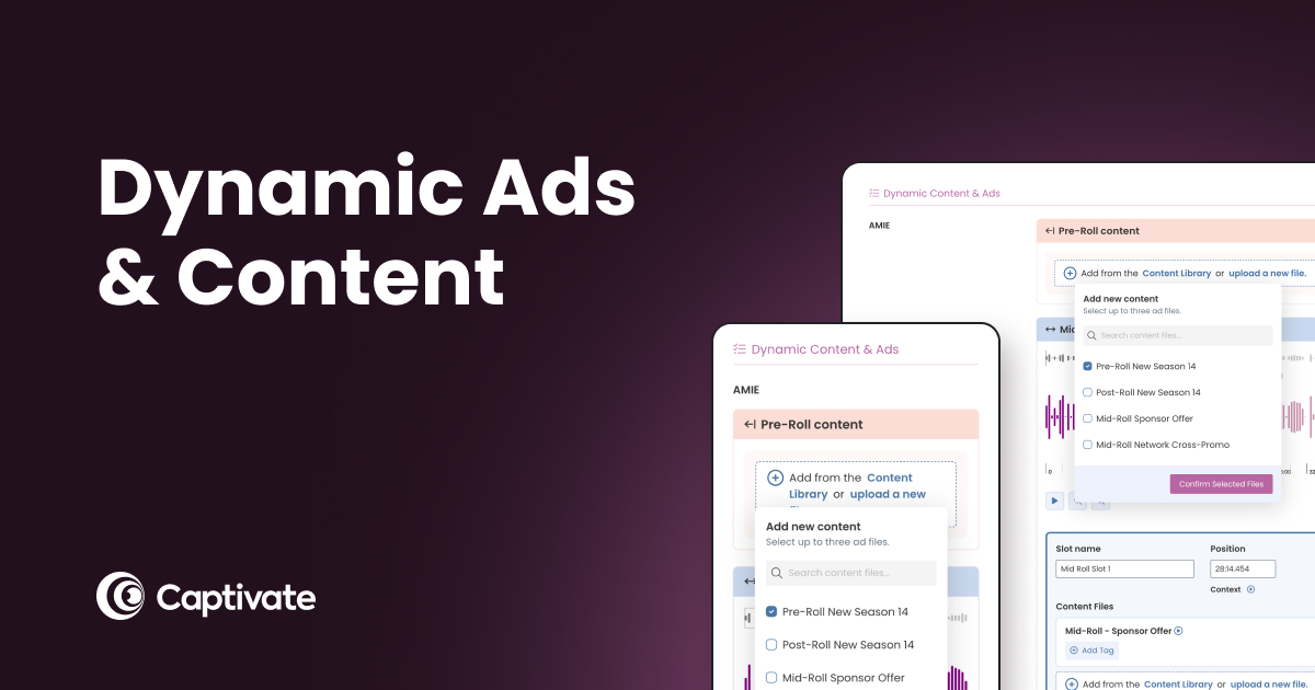 Dynamic Ads & Content - Captivate Unlimited Podcast Hosting & Analytics