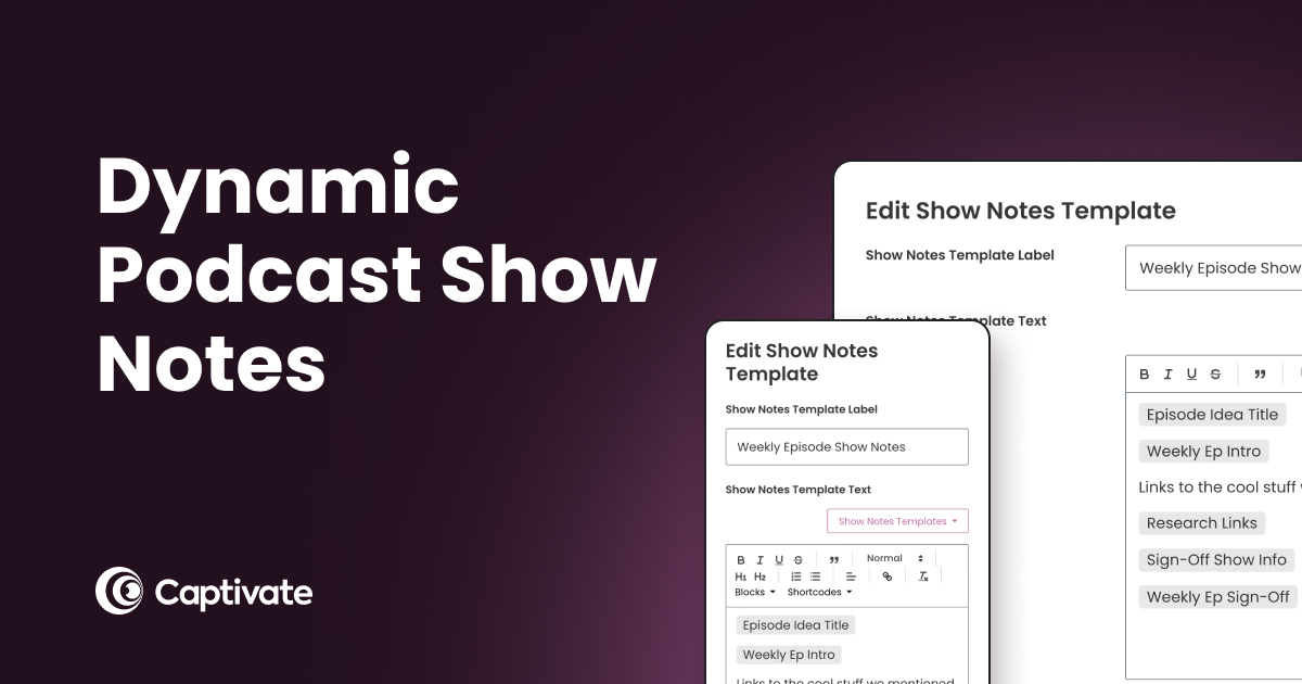 Dynamic Show Notes Builder - Captivate Unlimited Podcast Hosting ...