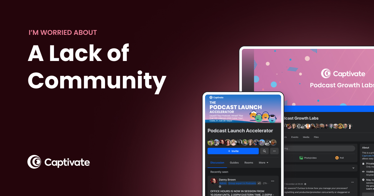 Join a Thriving & Engaged Podcasting Community | Captivate