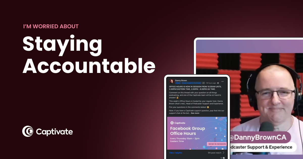 Staying Accountable - Overcome Your Fears Today! | Captivate